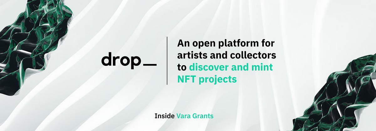 Inside Vara Grants: Dropspace Provides a Simple and Accessible Approach to NFT Minting | by Vara ...