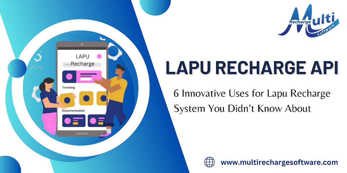 6 Innovative Uses for Lapu Recharge System You Didn’t Know About! | by ...