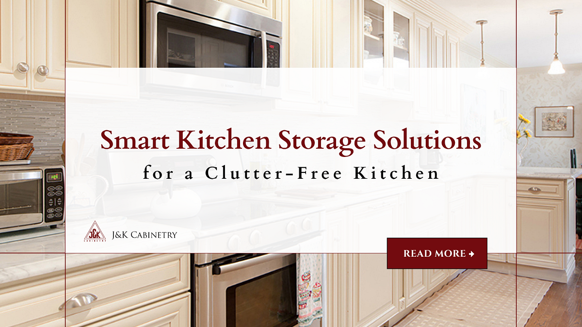 Smart Kitchen Storage Solutions for a Clutter-Free Kitchen | by J&K ...