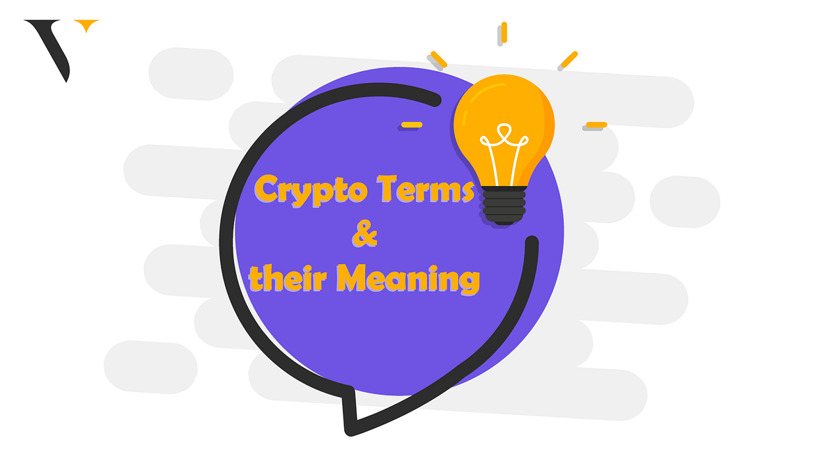 Glossary — Crypto terms and their meaning. (Revamp) | by ValorExchange ...