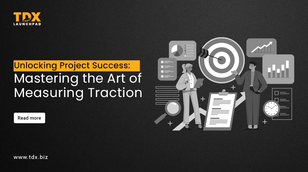 Unlocking Project Success: Mastering the Art of Measuring Traction | by ...