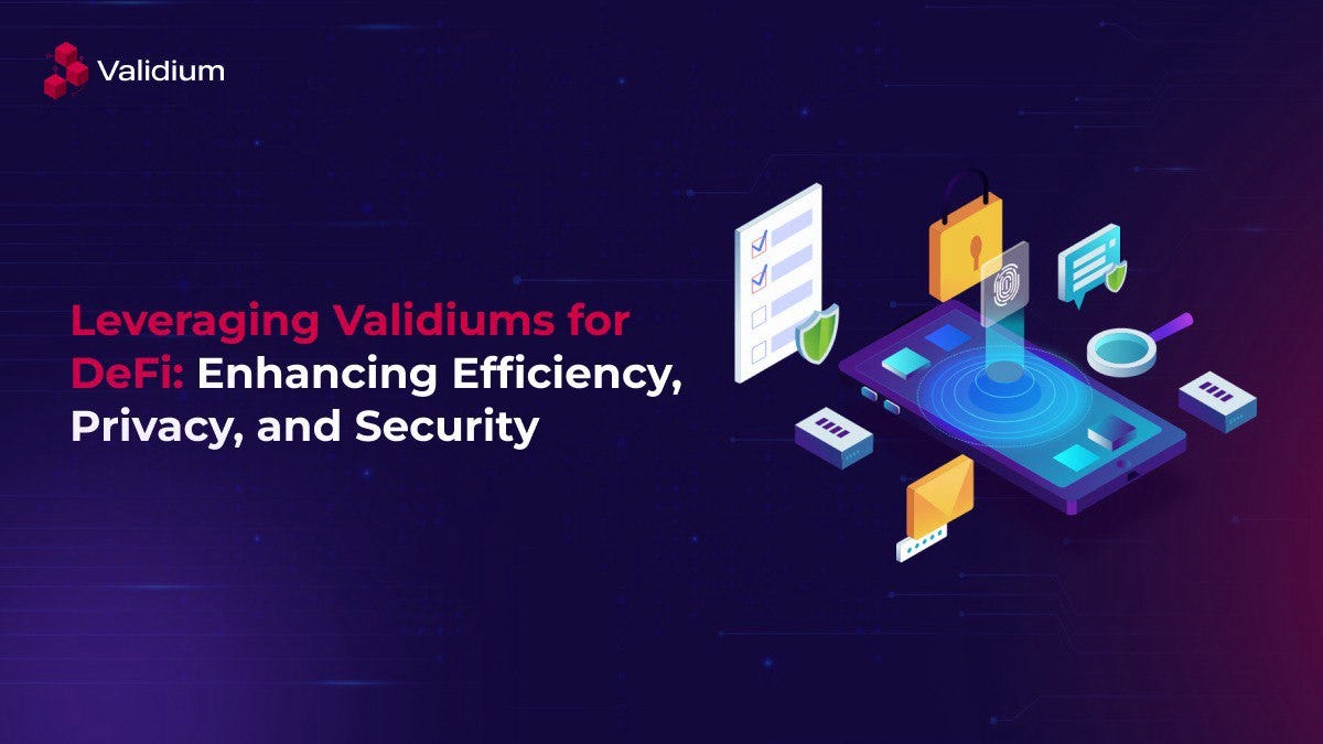 Leveraging Validiums for DeFi: Enhancing Efficiency, Privacy, and Security | by Validium Network ...