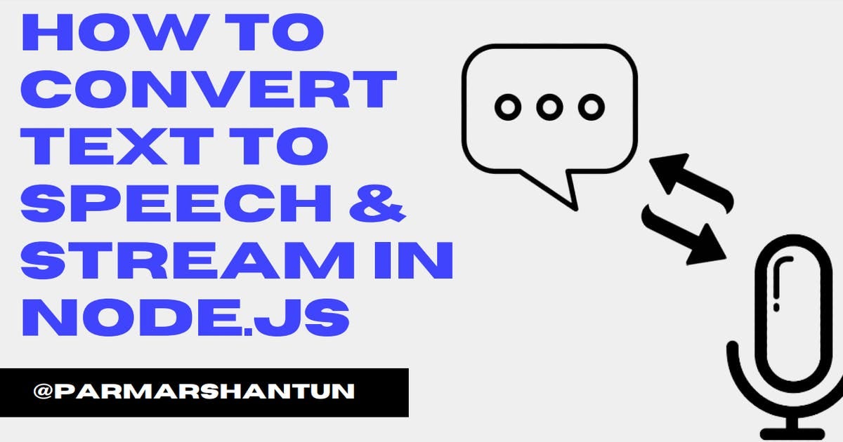 How To Convert Text To Speech & Stream In node.js | by Shantun Parmar | Medium