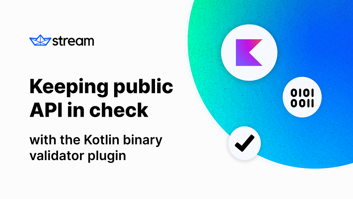 Keeping public API in check with the Kotlin binary validator plugin | by Marton Braun ...