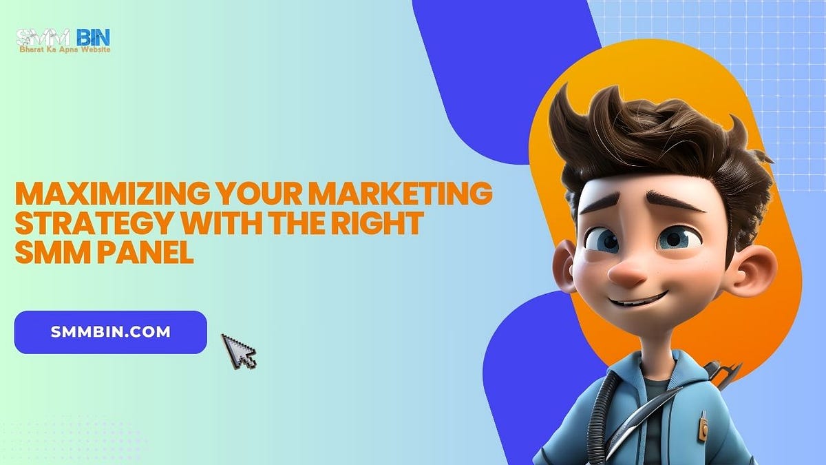 Maximizing Your Marketing Strategy with the Right SMM Panel | by SMM Bin | Oct, 2024 | Medium