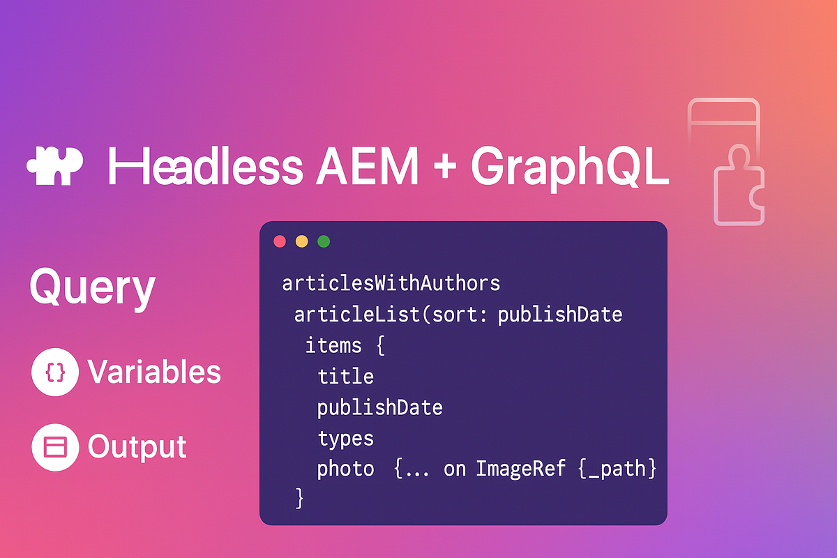 🧩 Headless AEM + GraphQL — Part 2: Query Syntax, Filters, Sorting ...