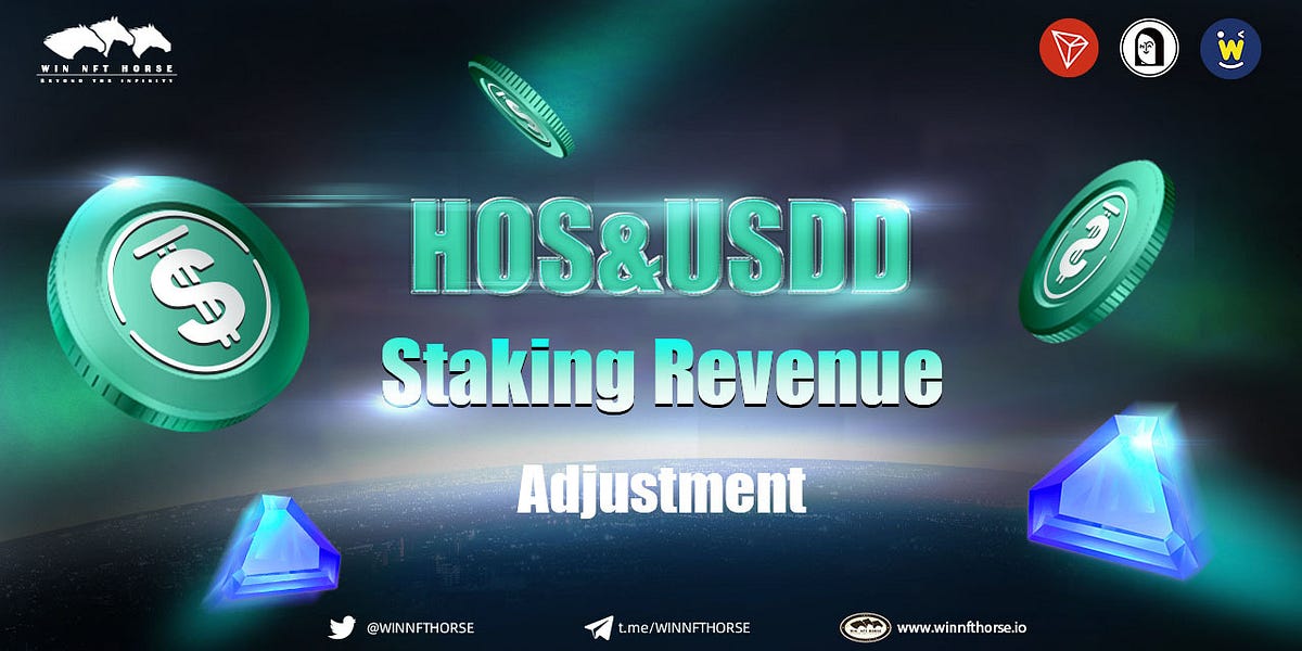About the time and related rules of HOS&USDD staking revenue adjustment | by WIN NFT HORSE_ENG ...