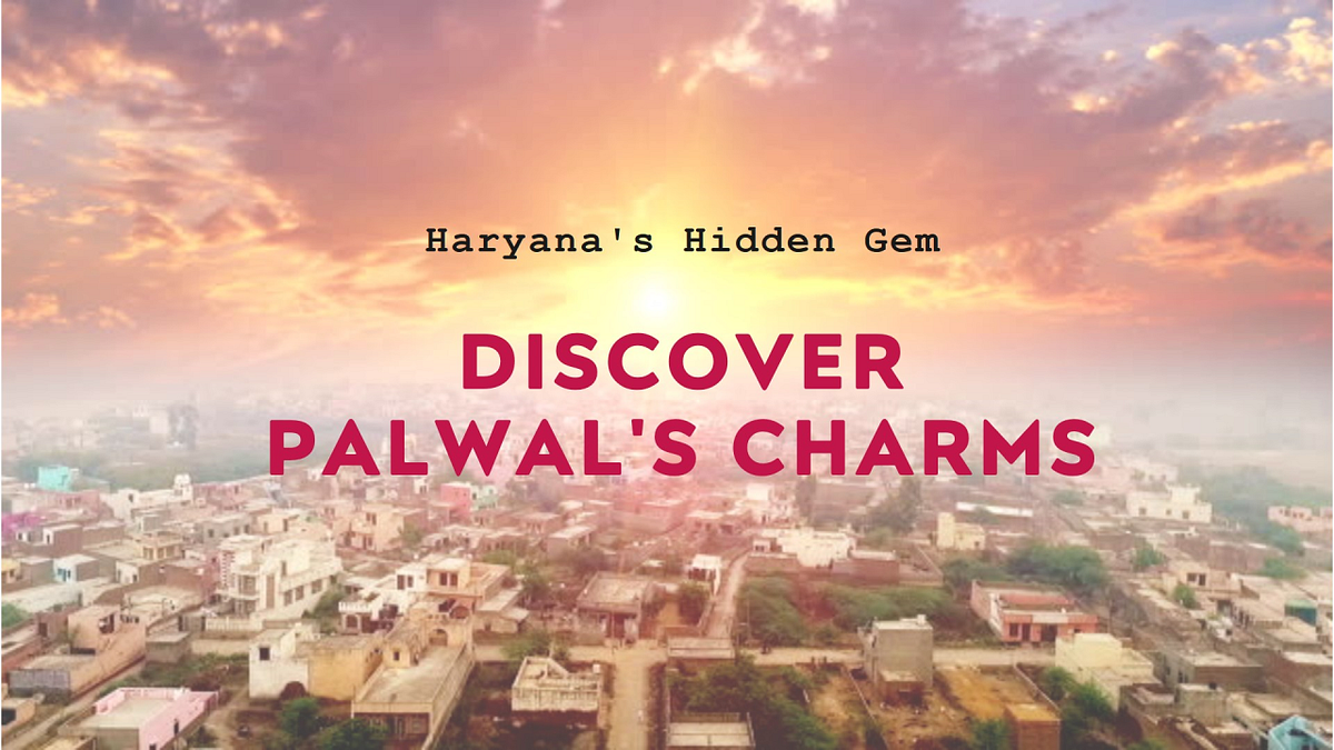 Discover the Charms of Palwal District: Haryana’s Hidden Gem(92/766) 🌟 ...