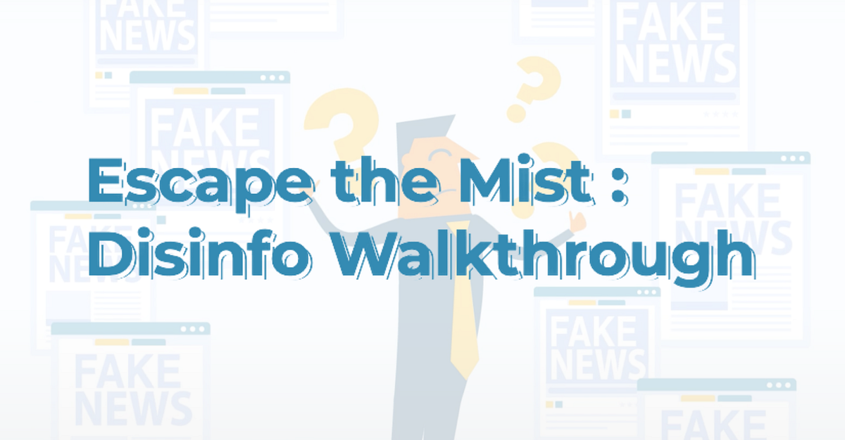 Escape the Mist: Disinfo Walkthrough | by Doublethink Lab | Doublethink Lab