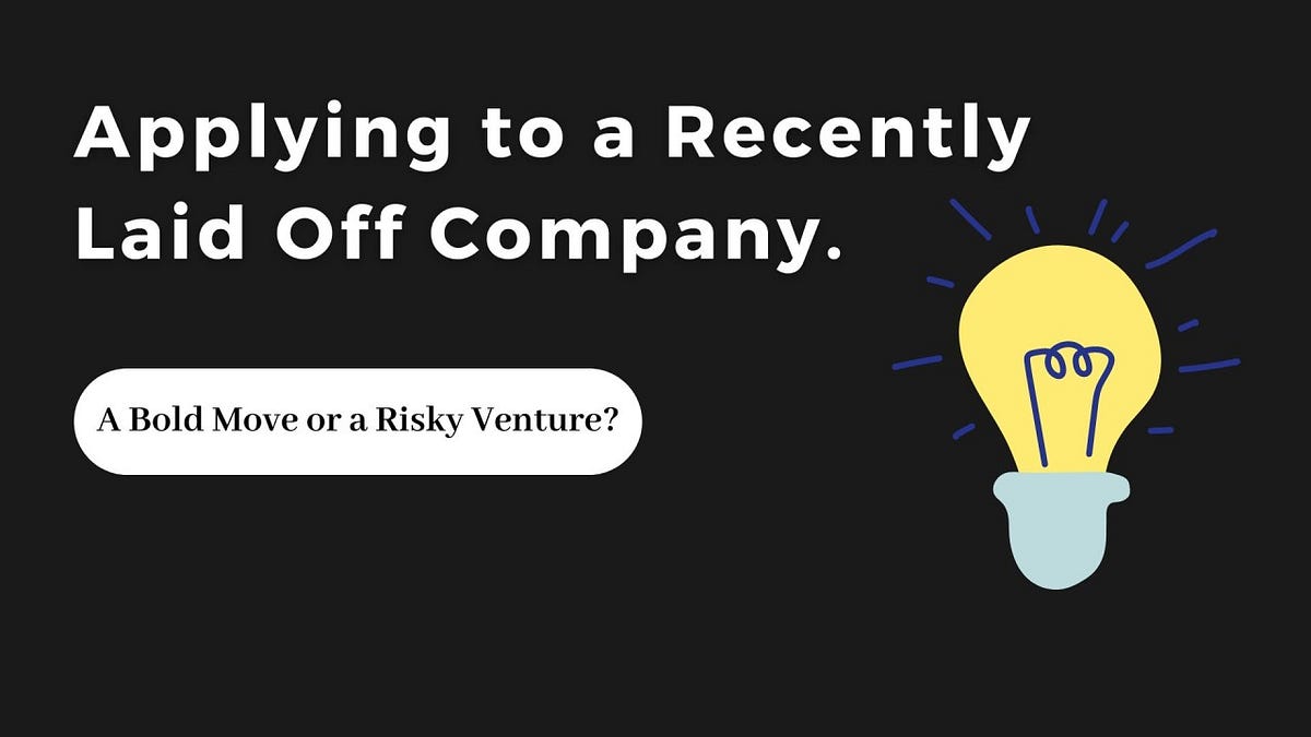Applying to a Company that Recently Laid Off Employees: Opportunity or ...