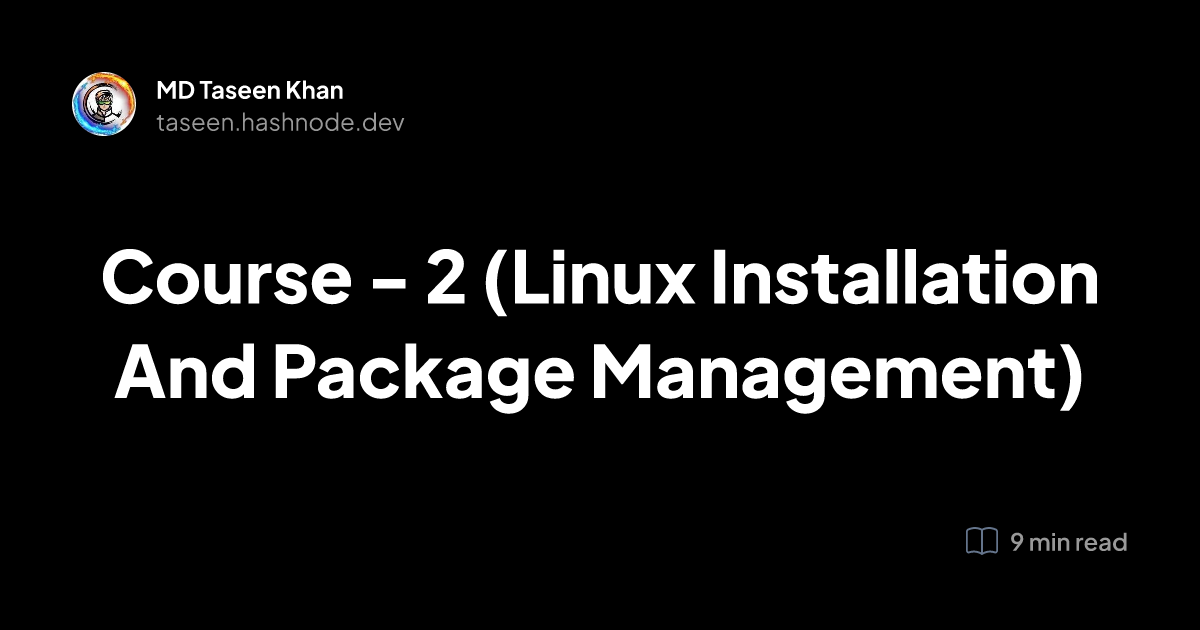 Linux Installation And Package Management | by Taseen | Medium