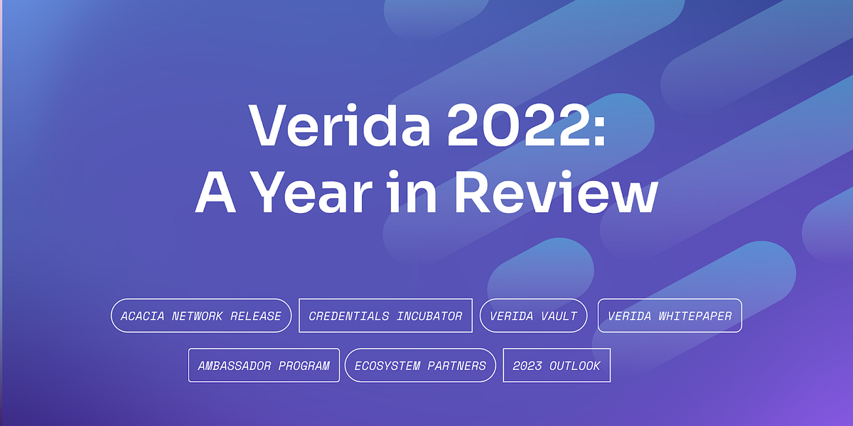 Verida 2022: A Year in Review. While 2022 has been a volatile year in ...