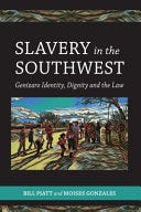 Slavery in the Southwest: Genaizaro Identity, Dignity and the Law By ...