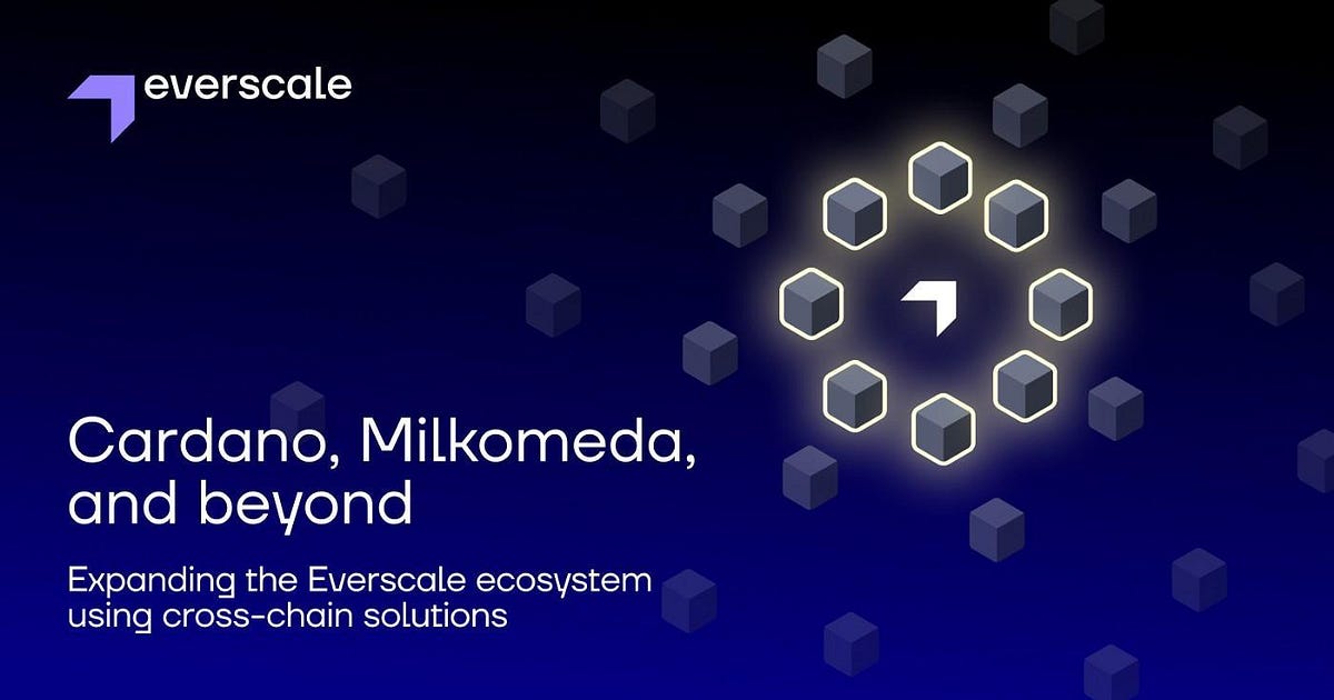 Cardano、Milkomeda、そしてその先へ — クロスチェーンソリューションによるEverscaleエコシステムの拡大 - Everscale is Community - Medium