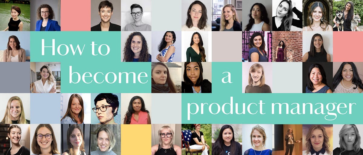 How to Become a Product Manager: Top Women in Product Share Their ...