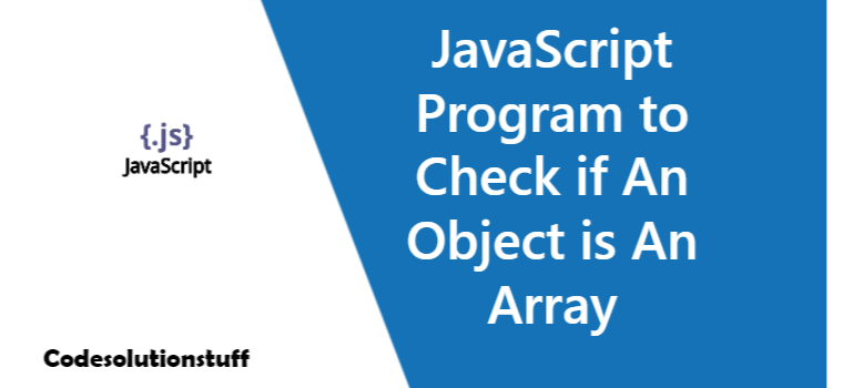 JavaScript Program to Check if An Object is An Array | by ...