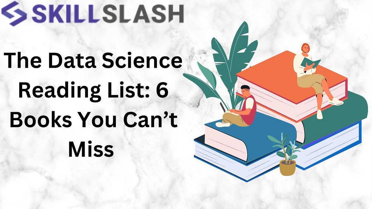 The Data Science Reading List: 6 Books You Can't Miss | by Kattilaxman | Medium