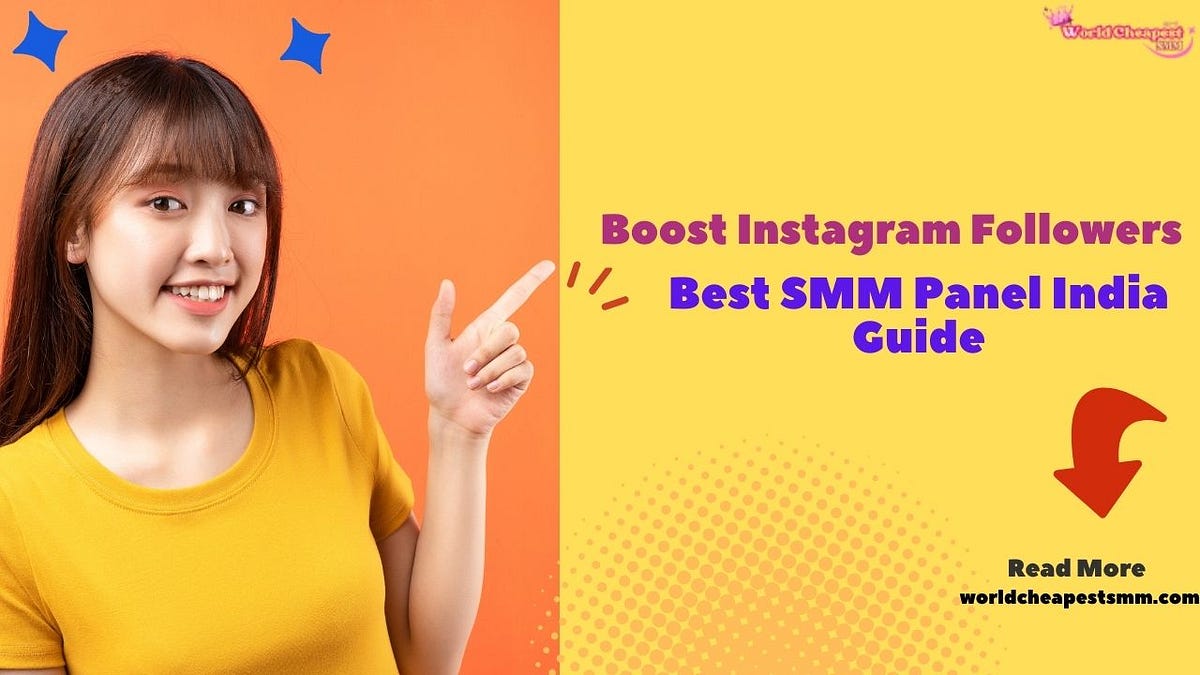 Increasing Instagram Followers: Ultimate Guide to SMM Panel India | by World Cheapest SMM Panel ...