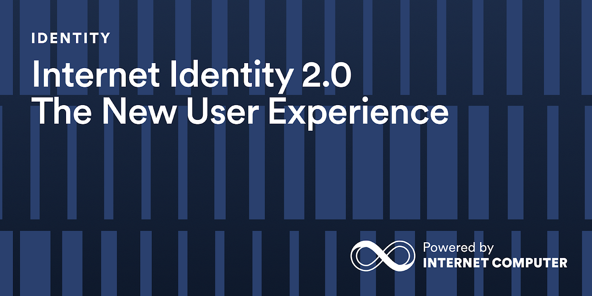 Internet Identity 2.0: The New User Experience | by DFINITY | The Internet Computer Review | Aug ...