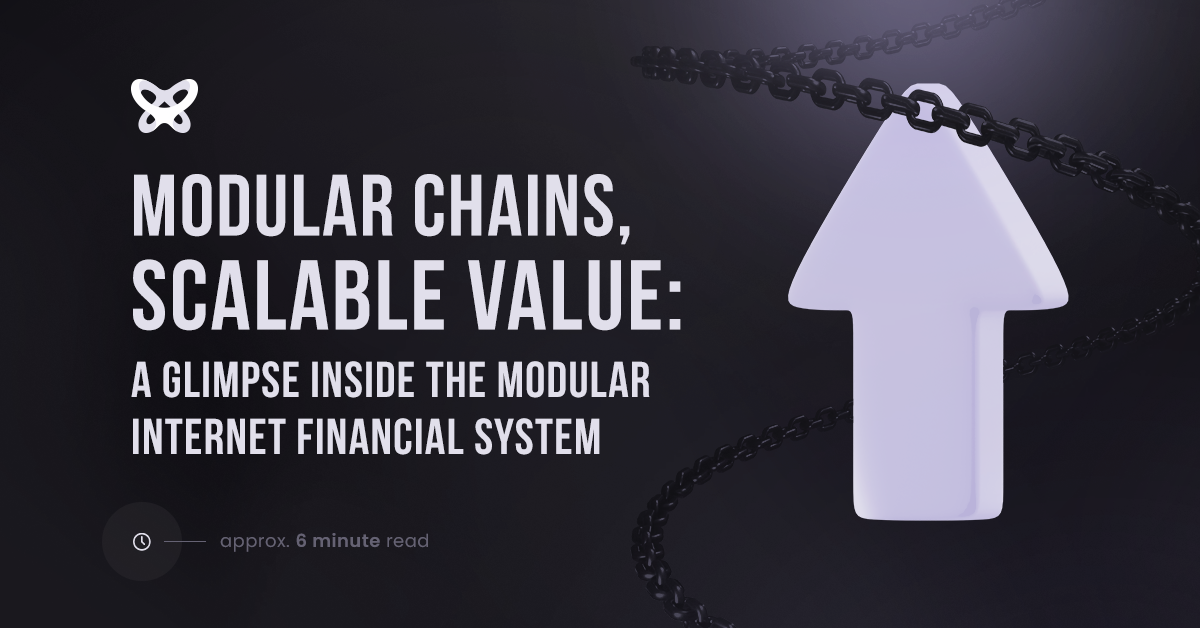 Modular Chains, Scalable Value: A Glimpse Inside the Modular Internet ...