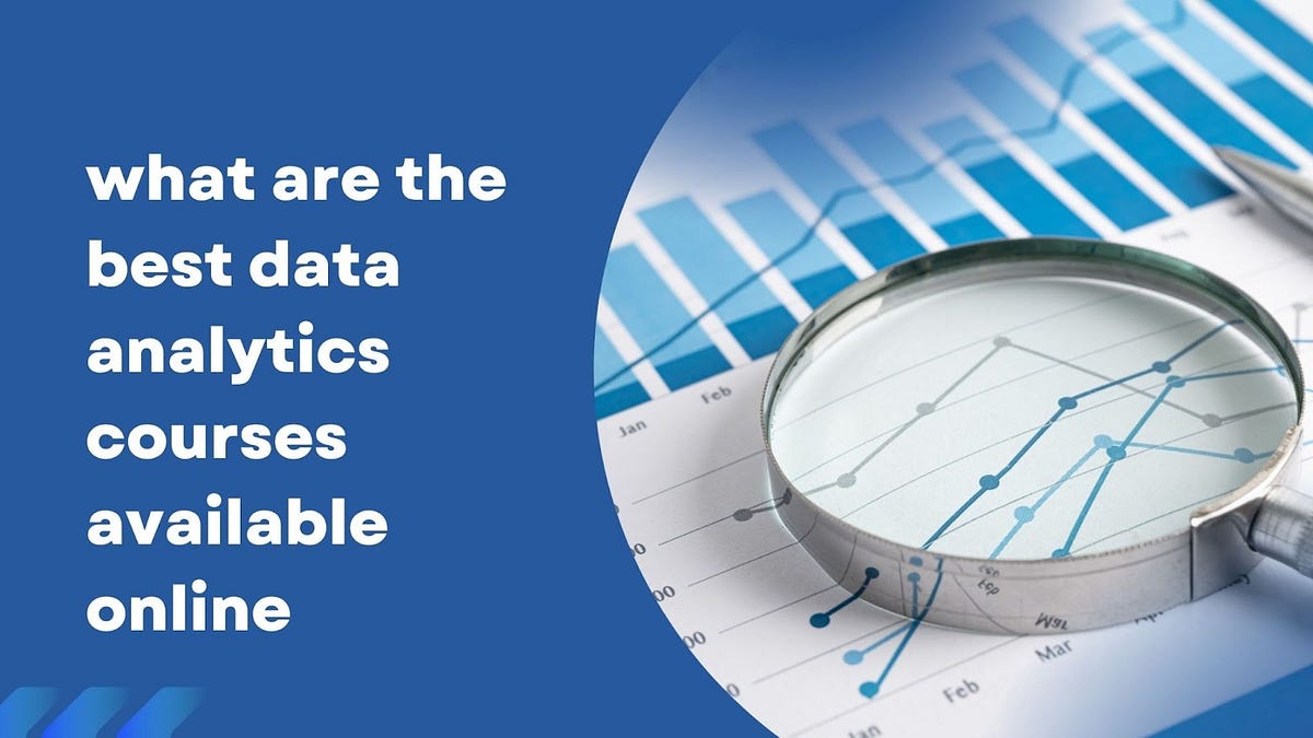 what are the best data analytics courses available online | by ...