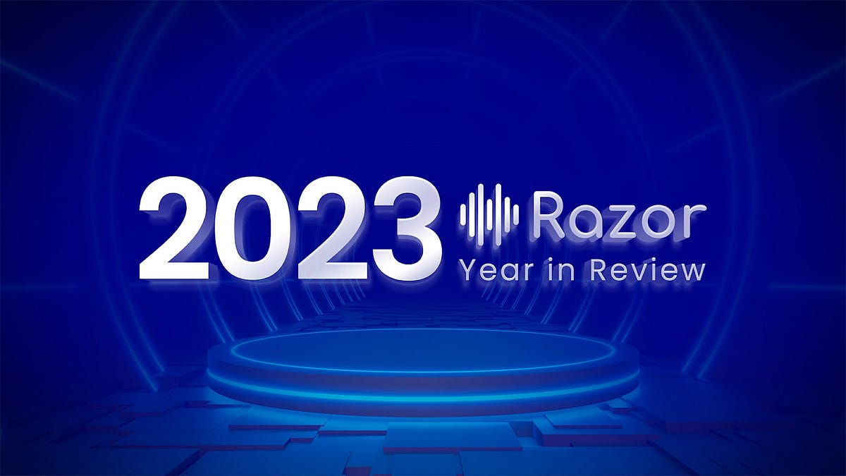 Razor Network: 2023 Year in Review | by Razor Network | Razor Network ...