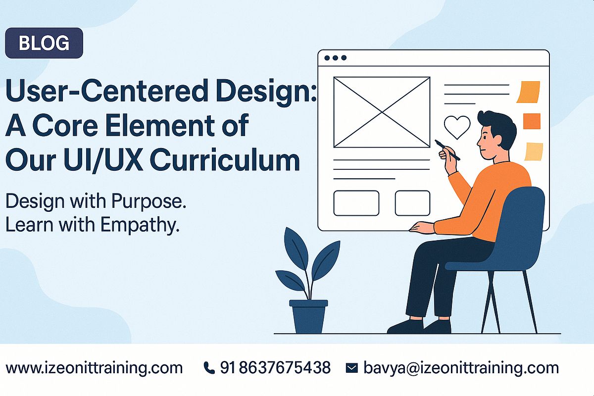 User‑Centered Design: A Core Element of Our UI/UX Curriculum | by IZEON ...
