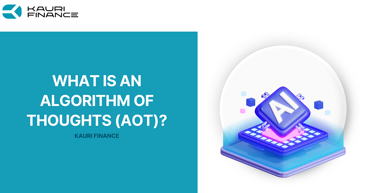 Understanding the Algorithm of Thoughts (AoT) | KAURI FINANCE | by KAURI FINANCE | Medium