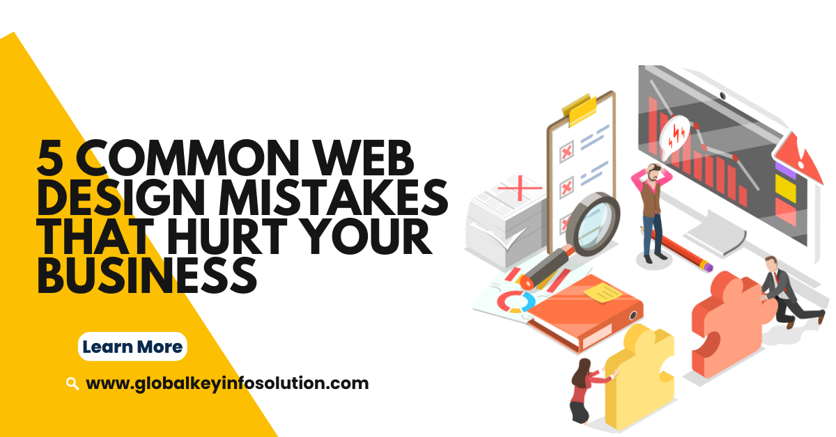 5 Common Web Design Mistakes That Hurt Your Business | by GlobalKeyInfoSolutions | Sep, 2024 ...
