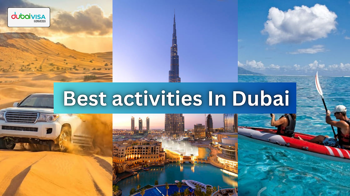 Top 22 Best activities In Dubai for Your Itinerary in 2024/25 | by ...