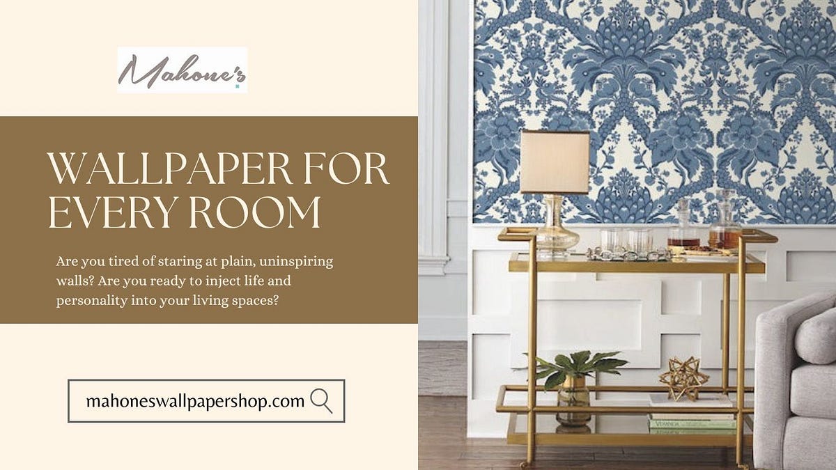 A Wallpaper for Every Room: Practical Tips for Choosing the Right ...