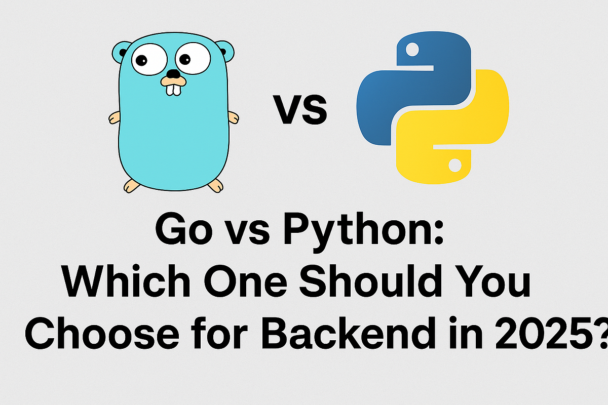 Go vs Python: Which One Should You Choose for Backend in 2025? | by Sanyamdubey | Medium