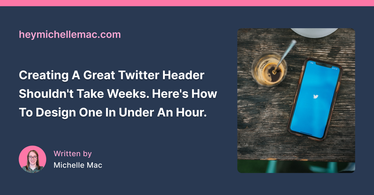 Creating A Great Twitter Header Shouldn’t Take Weeks. Here’s How To ...