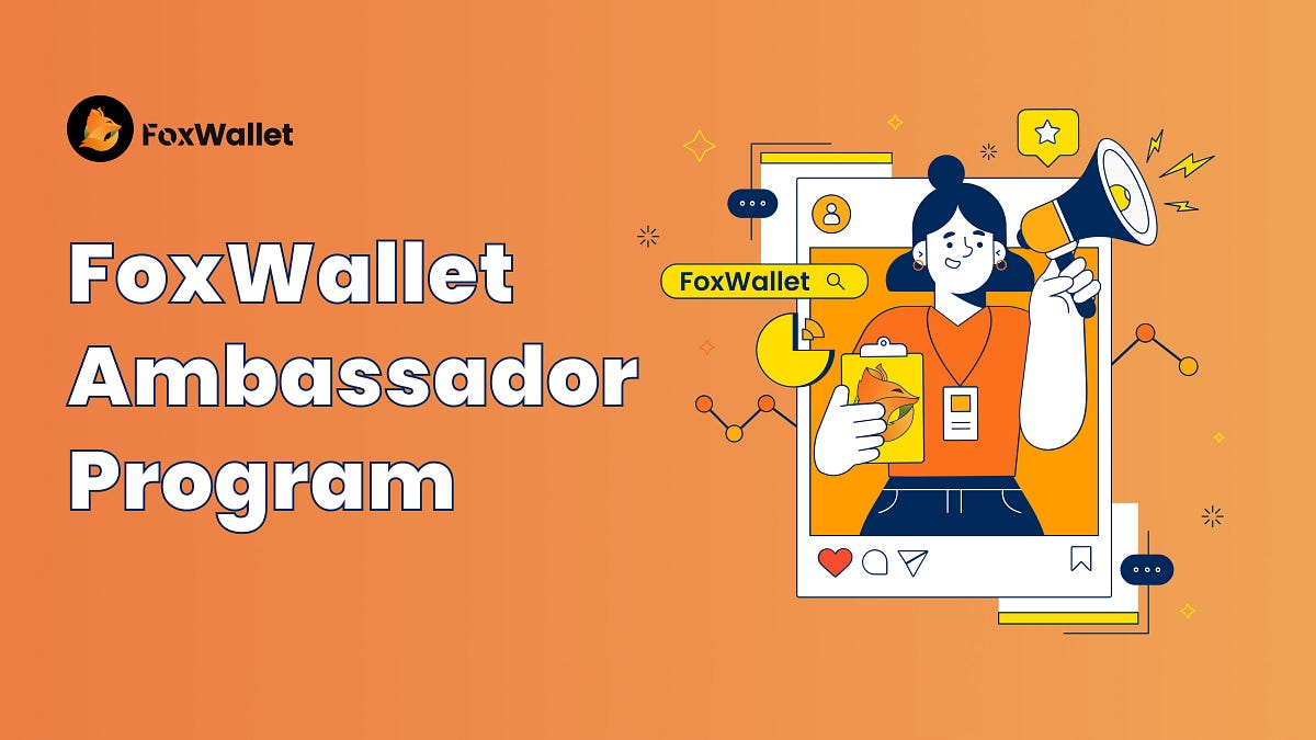 FoxWallet Ambassador Program. Welcome Onboard! | by FoxWallet Official | Medium