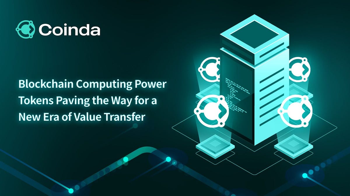 Coinda: Blockchain Computing Power Tokens Paving the Way for a New Era ...