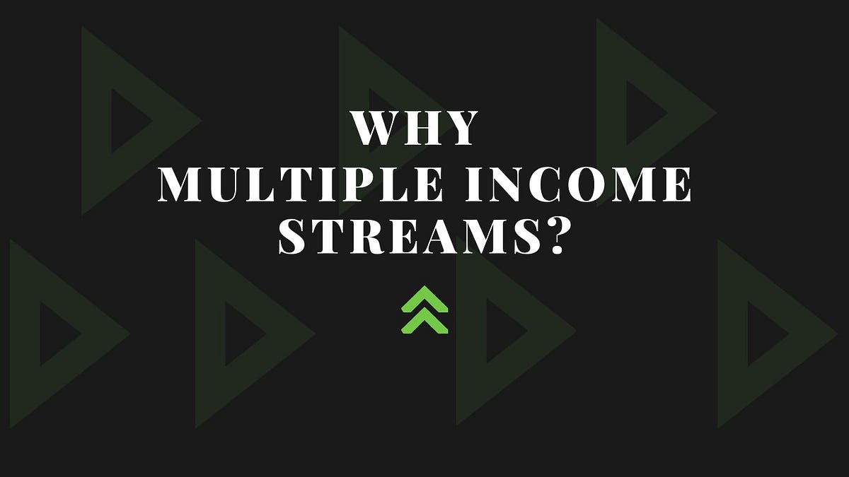 Why Multiple Income Streams?. Summary | by Income Multiple | Medium