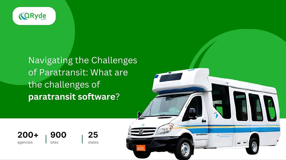 Navigating the Challenges of Paratransit: What are the challenges of paratransit software? | by ...
