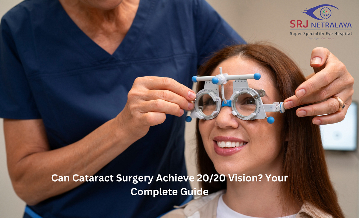 Can Cataract Surgery Achieve 20/20 Vision? Your Complete Guide | by ...