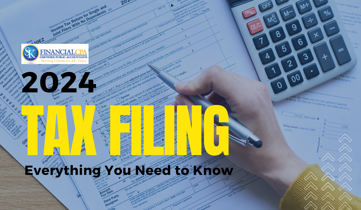2024 Tax Filing: Everything You Need to Know | by Sk Financial CPA ...