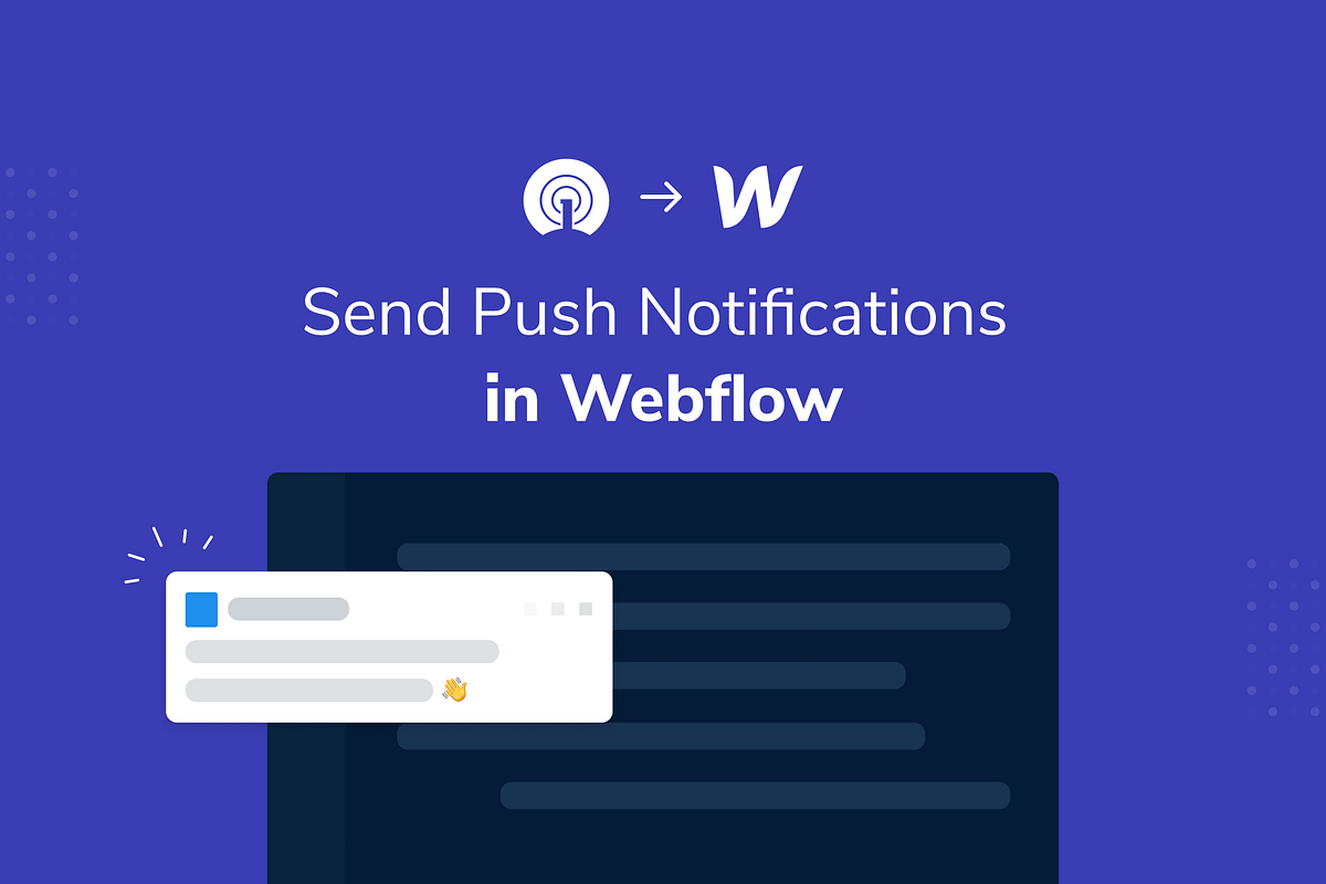 How to send push notifications in Webflow | by OneSignal Developers | Medium