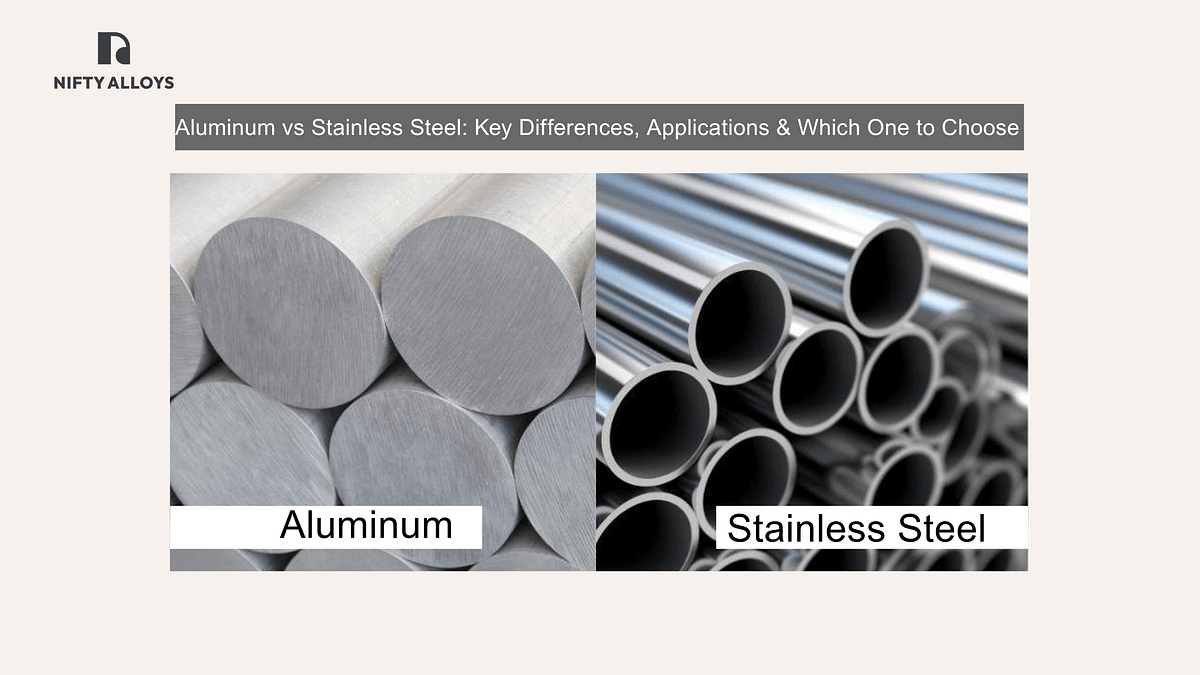 Aluminum vs Stainless Steel: Key Differences, Applications & Which One ...
