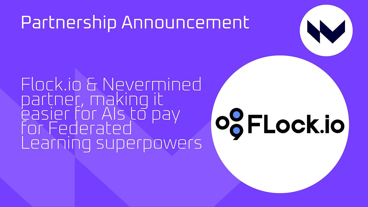 Partnership Announcement: Adding NVM Payments to FLock.io so AIs can ...