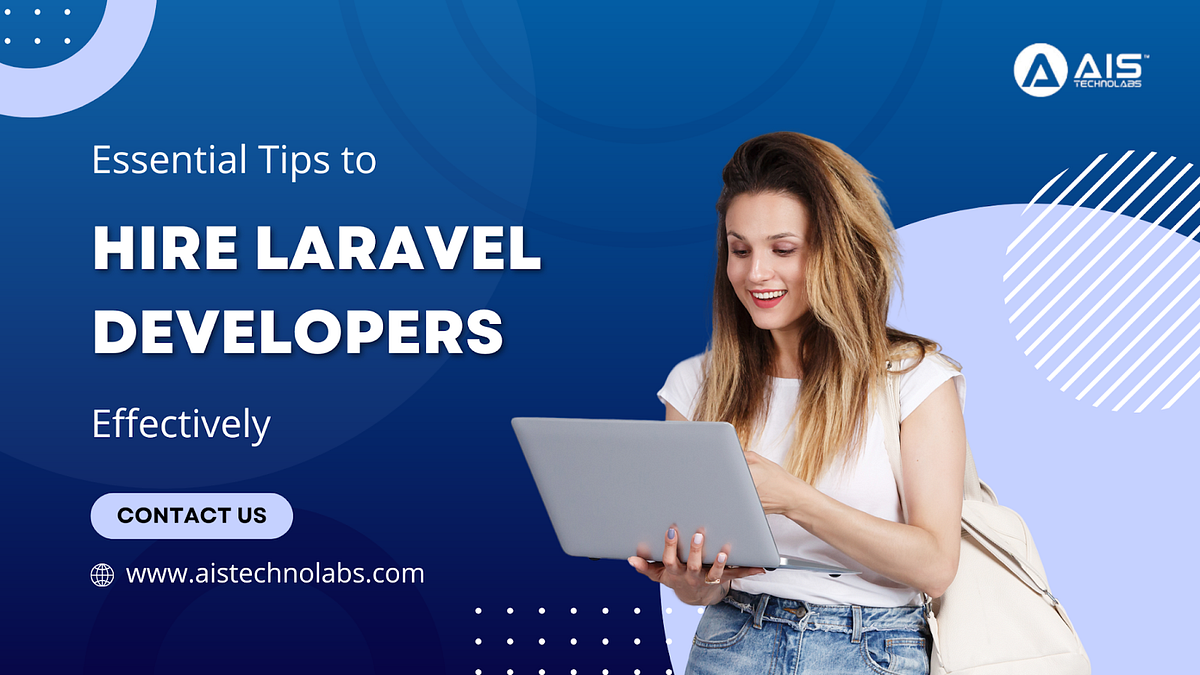 Essential Tips to Hire Laravel Developers Effectively | Medium