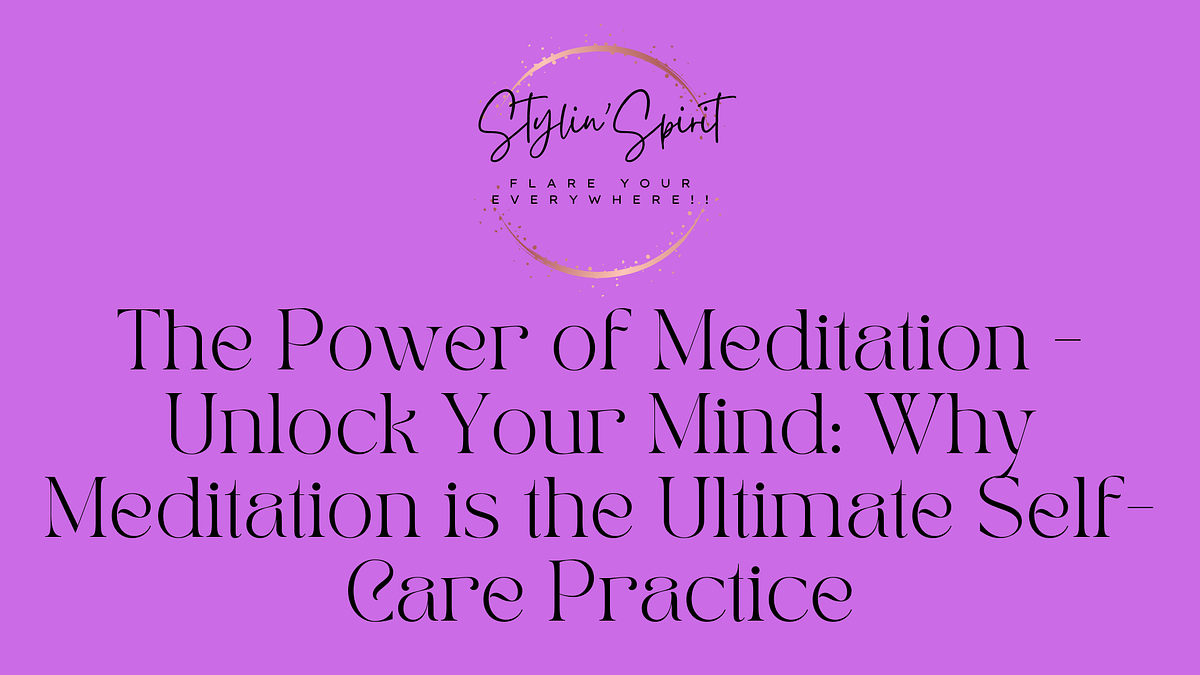 The Power of Meditation — Unlock Your Mind: Why Meditation is the ...