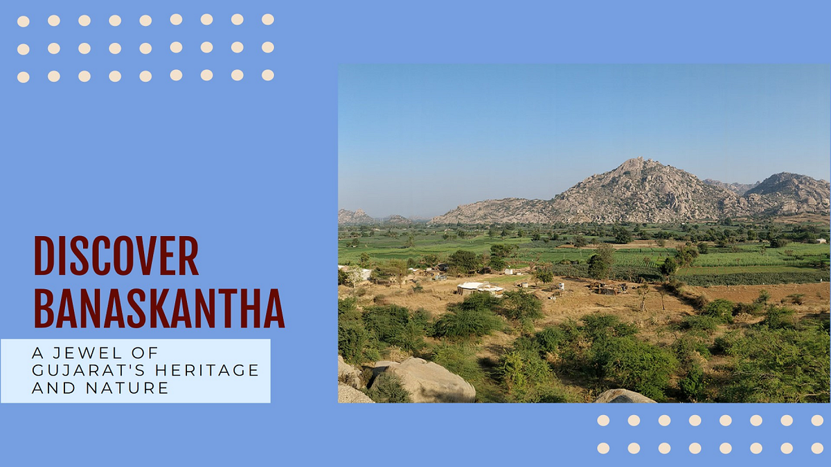 Discover Banaskantha District: A Jewel of Gujarat’s Heritage and Nature ...