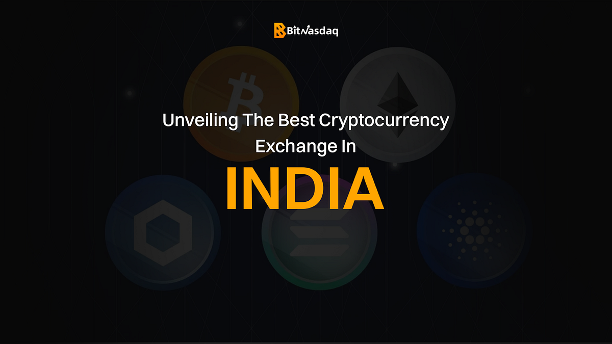 Unveiling The Best Cryptocurrency Exchange In India | by BitNasdaq ...