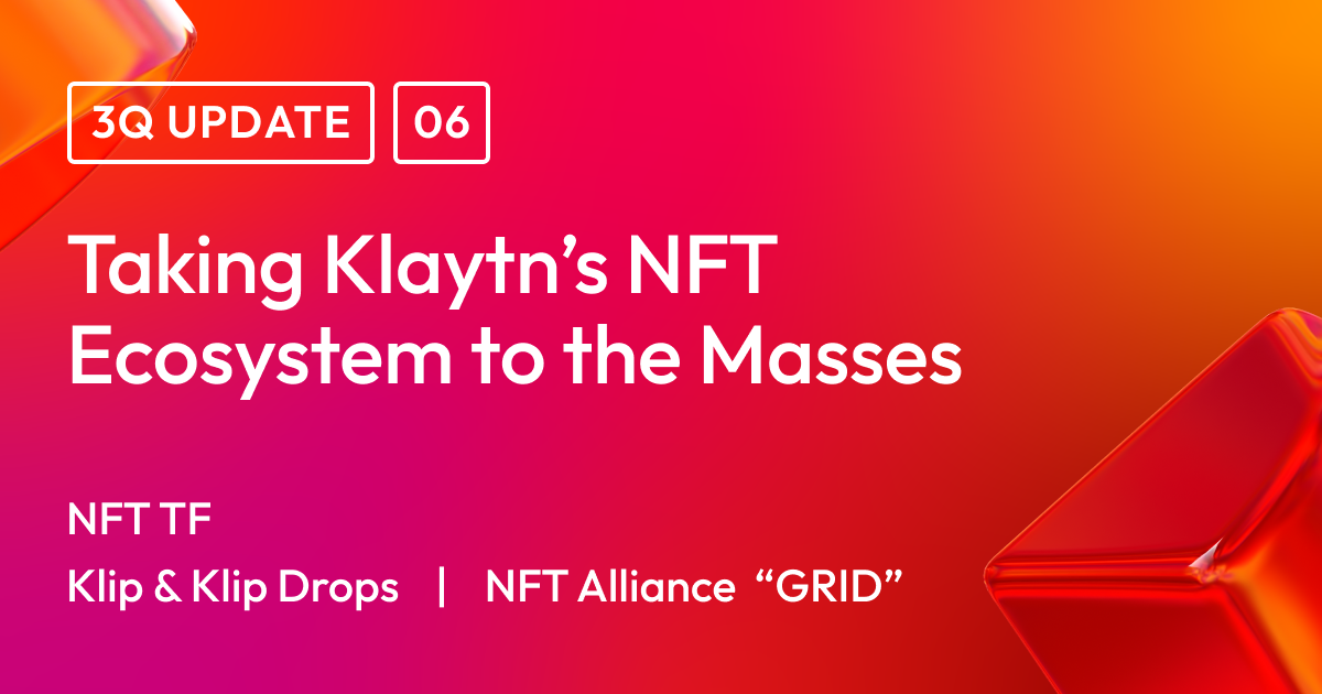 Taking Klaytn’s NFT Ecosystem to the Masses | by Klaytn | Klaytn | Medium
