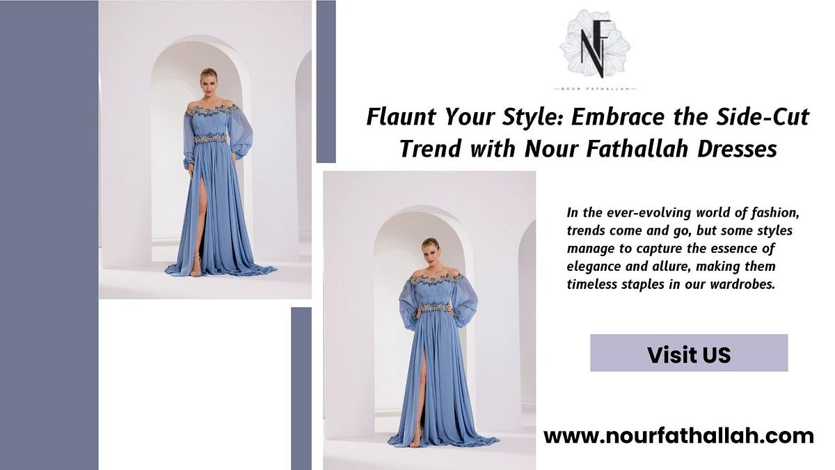 Flaunt Your Style: Embrace the Side-Cut Trend with Nour Fathallah Dresses | by Nour Fathallah ...
