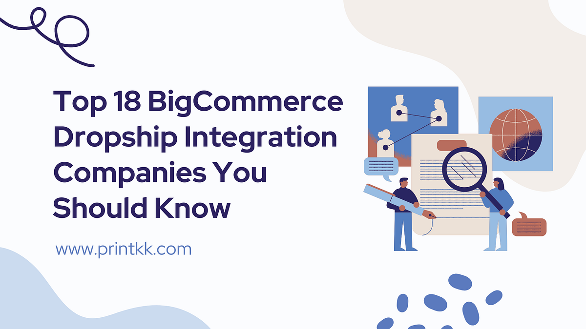 Top 18 BigCommerce Dropship Integration Companies You Should Know | by ...