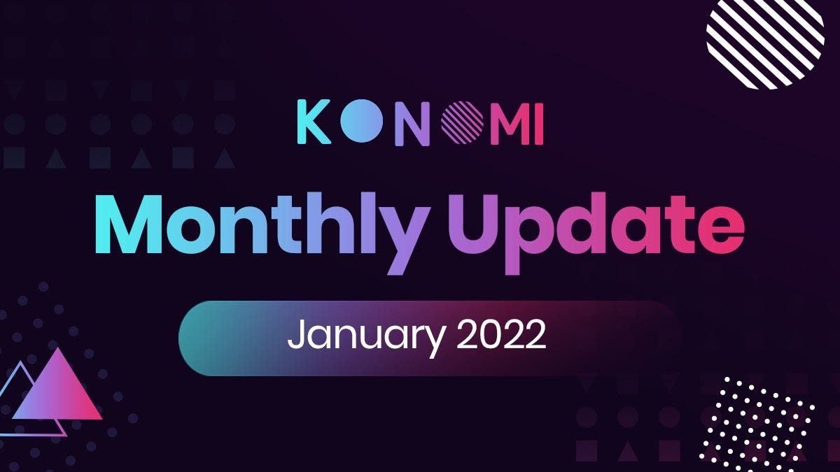 Konomi Network: January Monthly Update | by KONOMI | KONOMI NETWORK | Medium